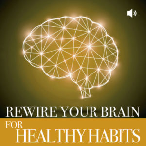 REWIRE YOUR BRAIN FOR HEALTHY HABITS – Jo Dunning Events